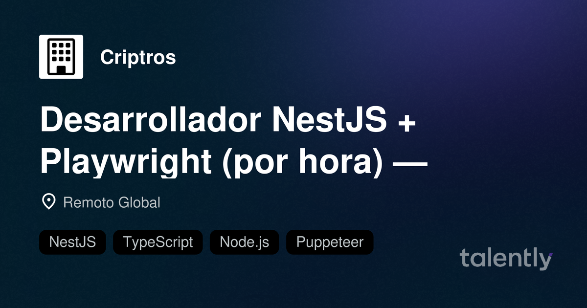 Desarrollador NestJS + Playwright (por hora) — Automatización de ...