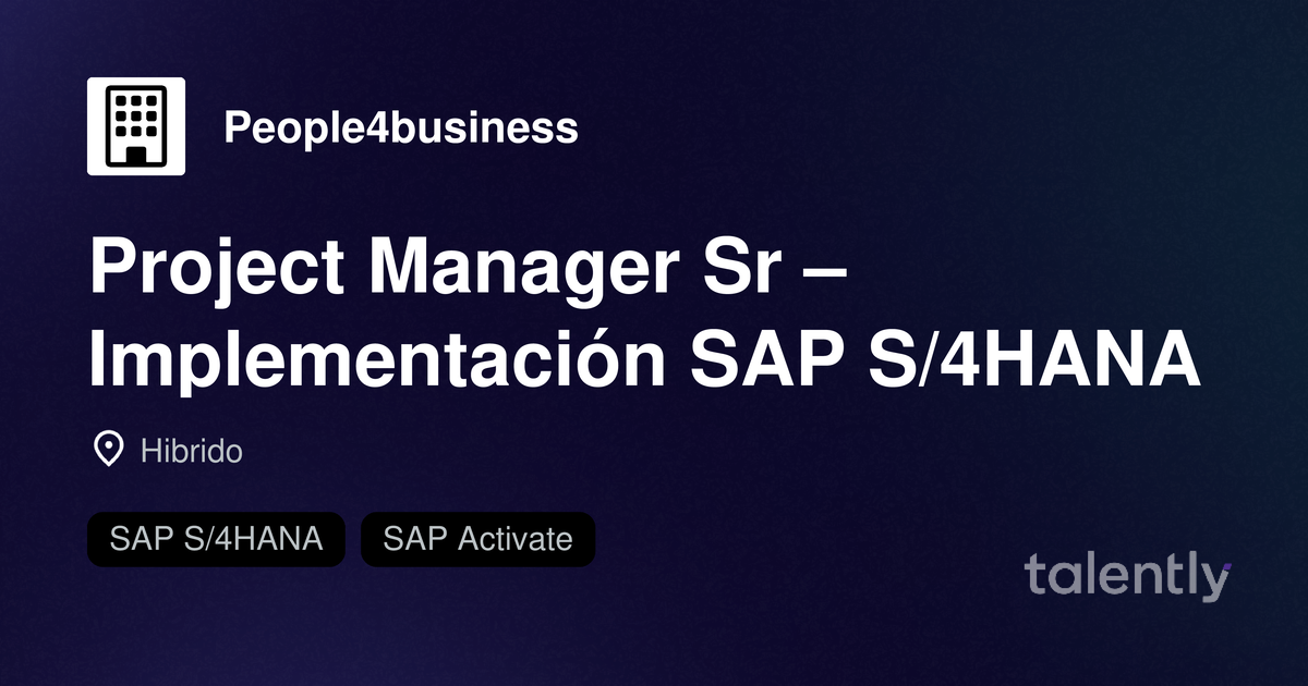Project Manager Sr – Implementación SAP S/4HANA - trabajo hibrido en ...